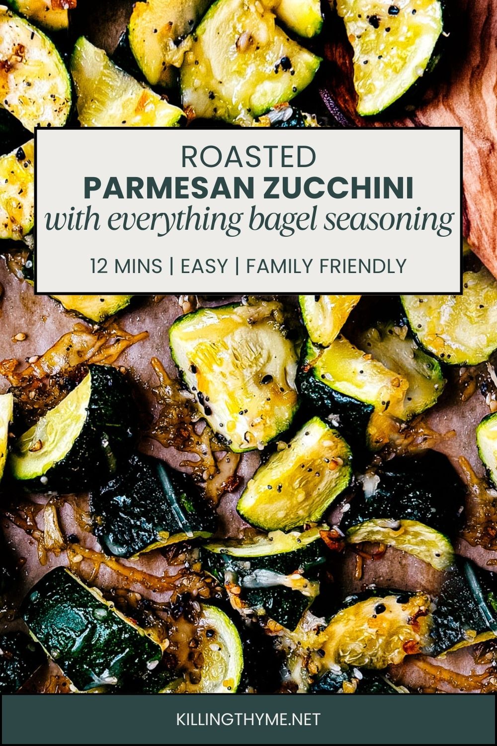 Parmesan Roasted Zucchini With Everything Bagel Seasoning - Killing Thyme